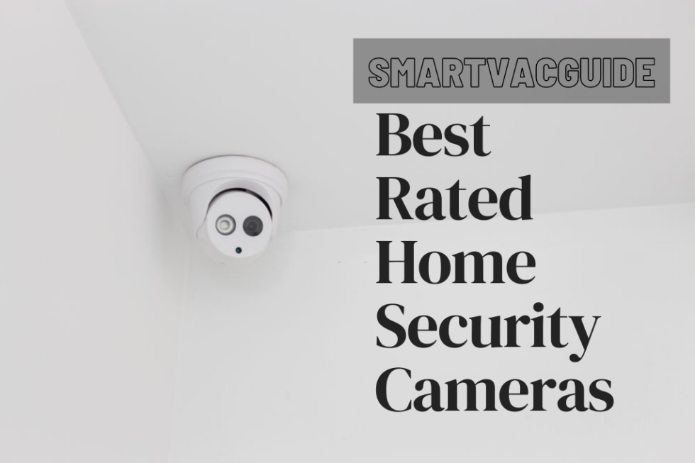 Best Rated Home Security Cameras 2021- To Increase Safety at Home