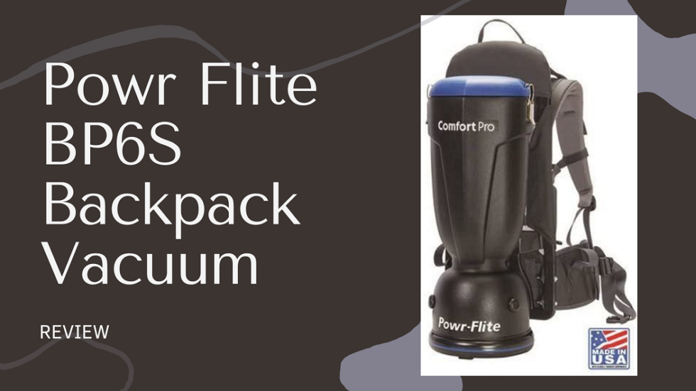 Powr Flite Vacuum Review: Powerful Commercial Cleaning Backpack Vacuum ...