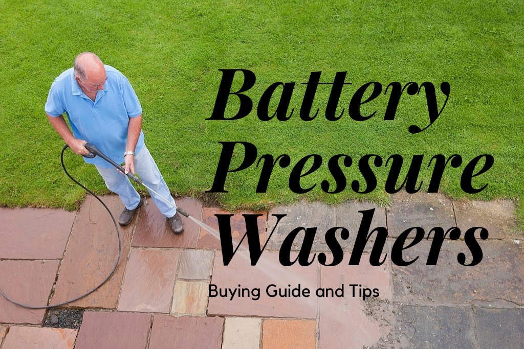 Battery Pressure Washers Ultimate Buyer's Guide | Things to Consider Battery Pressure Washers Ultimate Buyer's Guide | Things to Consider