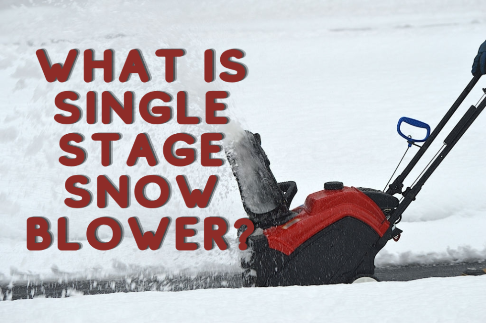What is Single Stage Snow Blower? | Ultimate Buying Guide - Smart Vac Guide