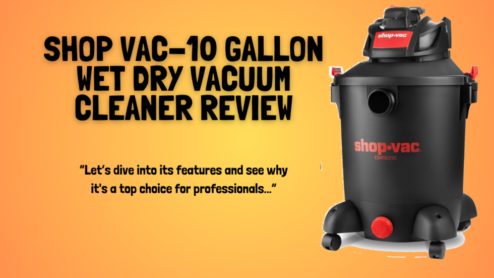 Quick Review of The Shop Vac 10 Gallon Wet Dry Vacuum Cleaner - Smart ...