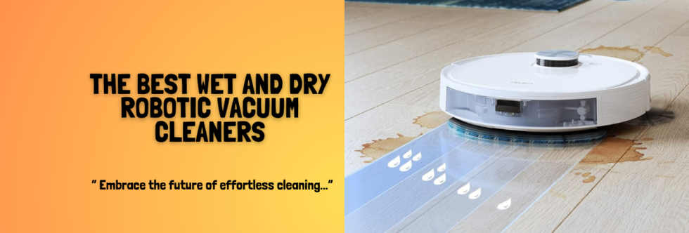The Best Wet and Dry Robotic Vacuum Cleaners in 2024 - Smart Vac Guide