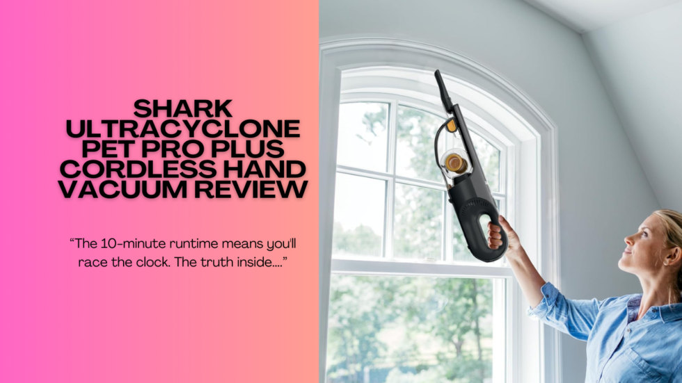 Quick Review of Shark UltraCyclone Pet Pro Plus Cordless Hand Vacuum ...